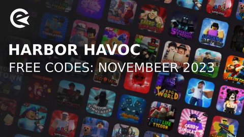 Harbor Havoc Codes (November 2023) | EarlyGame