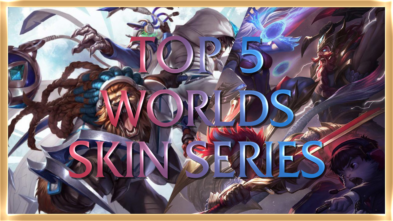 Top 5 LoL Worlds Skin Series | EarlyGame
