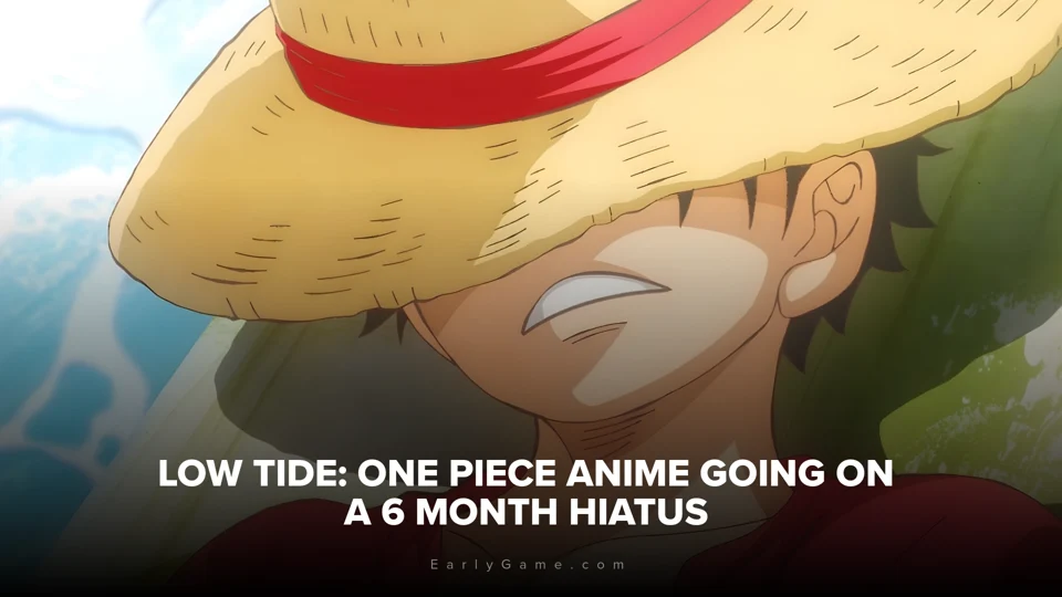Low tide: One Piece anime going on a six month hiatus | EarlyGame
