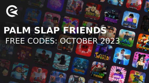 Palm Slap Friends Simulator Codes (October 2023): Free… | EarlyGame