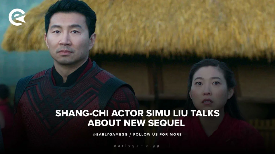 Shang-Chi Actor Simu Liu Talks About New Sequel | EarlyGame