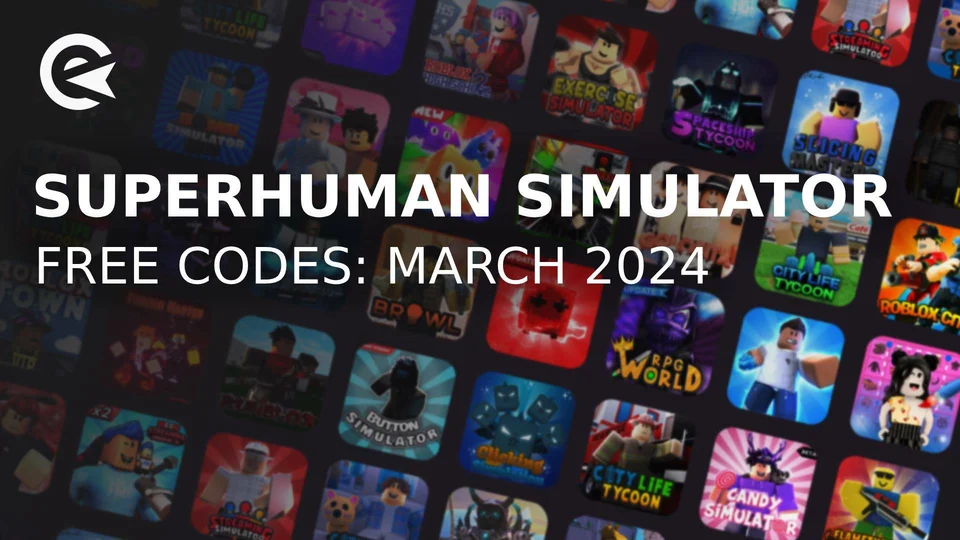 Superhuman Simulator Codes (March 2024) | EarlyGame