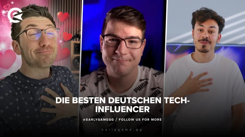 EarlyGame | Die besten deutschen Tech-Influencer