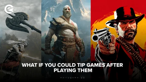 What If You Could Tip Games After Playing Them | EarlyGame