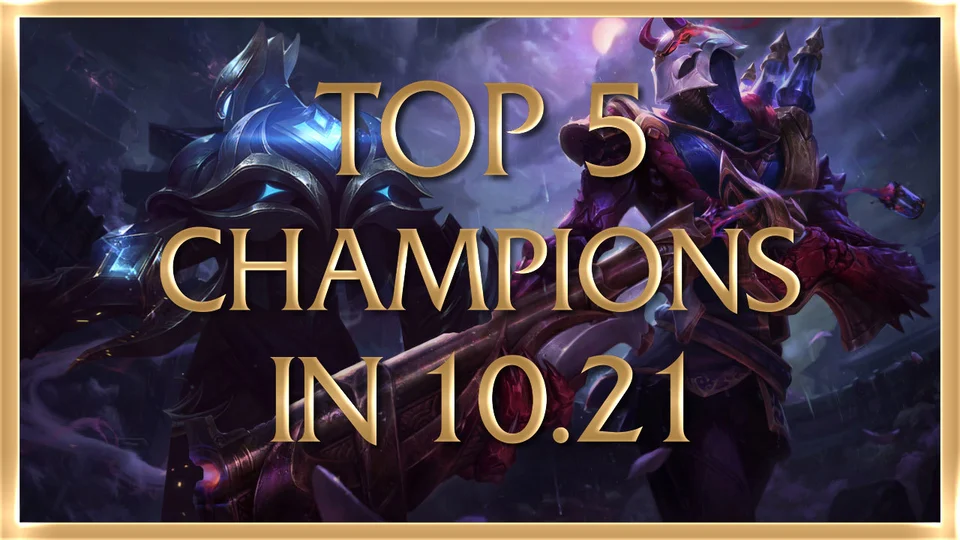 EarlyGame | Top 5 LoL Champs in Patch 10.21