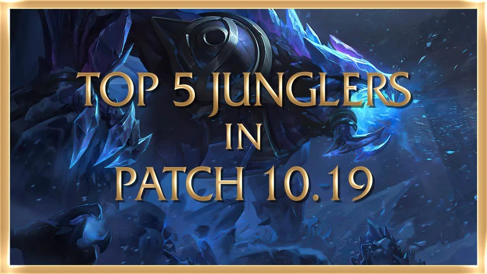 EarlyGame | Top 5 Junglers in LoL Patch 10.19