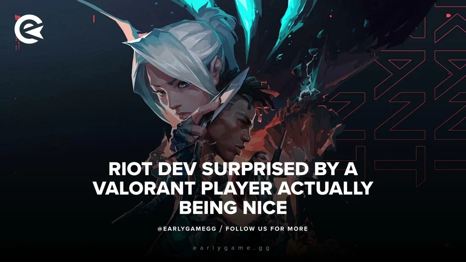 Riot Dev Surprised By A Valorant Player Actually Being… | EarlyGame