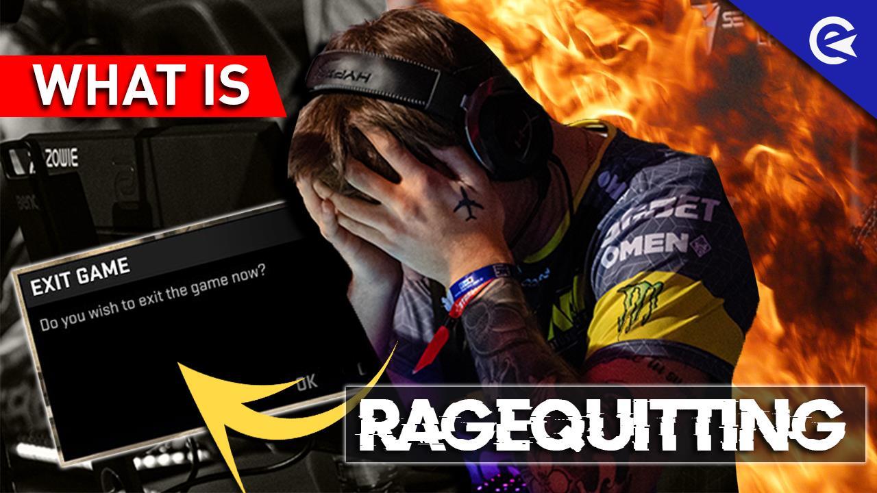 What is Rage Quitting? | EarlyGame