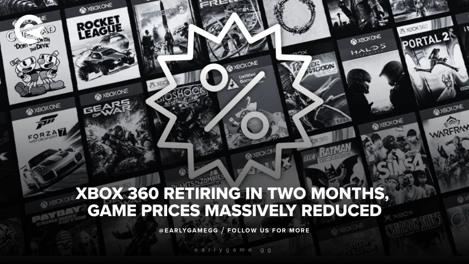 Game Over: Xbox 360 Retiring In Two Months, Game Prices… | EarlyGame